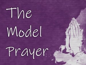 The Model Prayer | Jesustrek